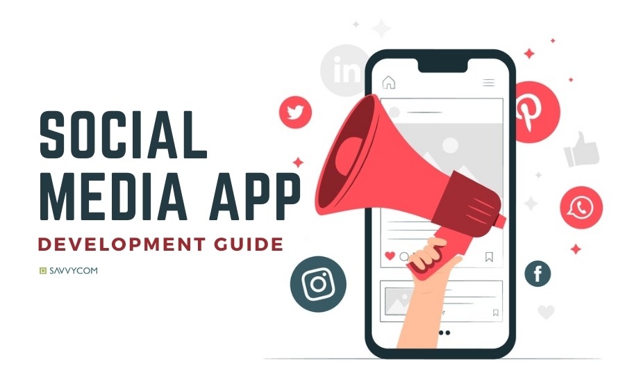 Social Media App Development: Types, Features & Costs