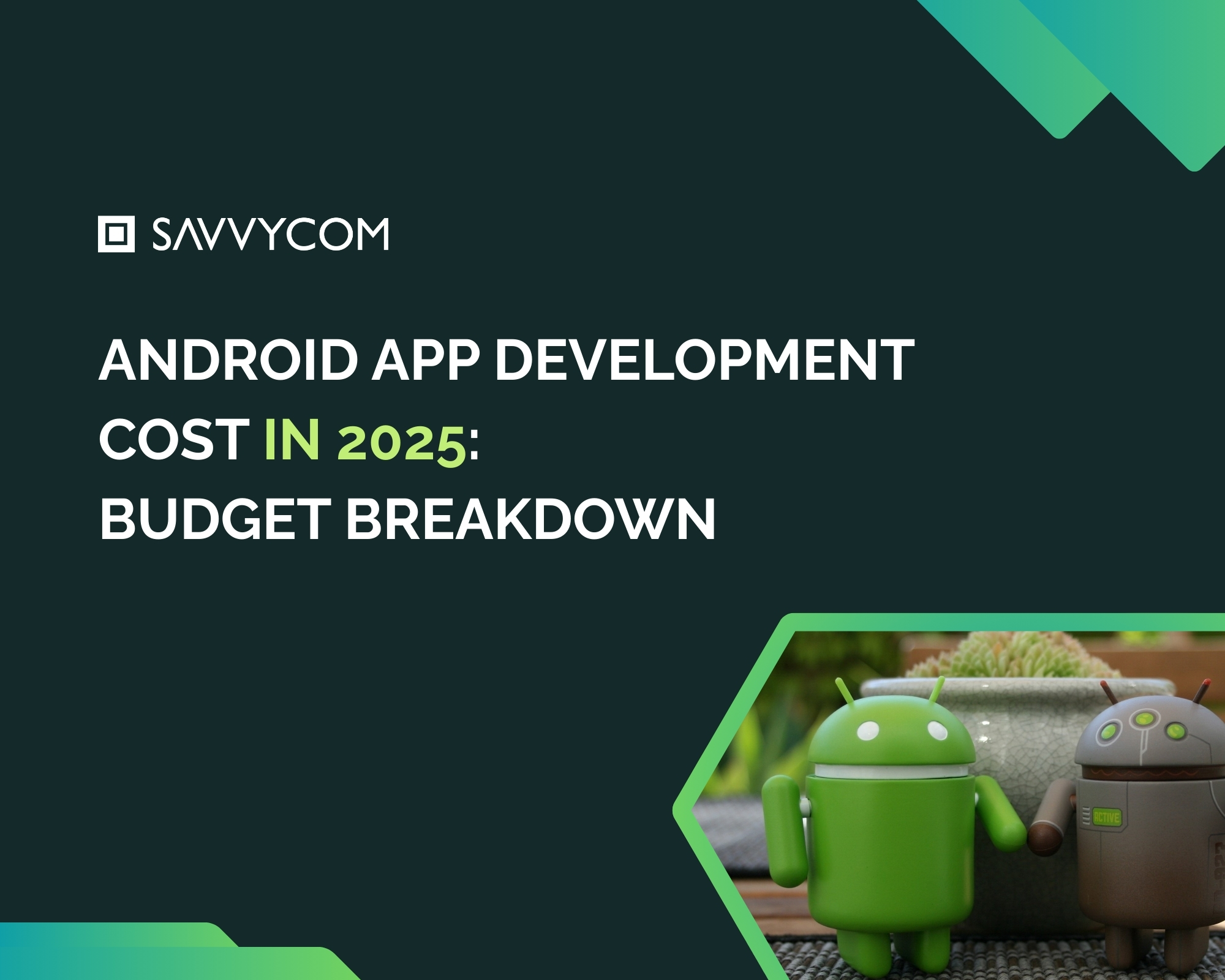 Android App Development Cost In 2025: Budget Breakdown